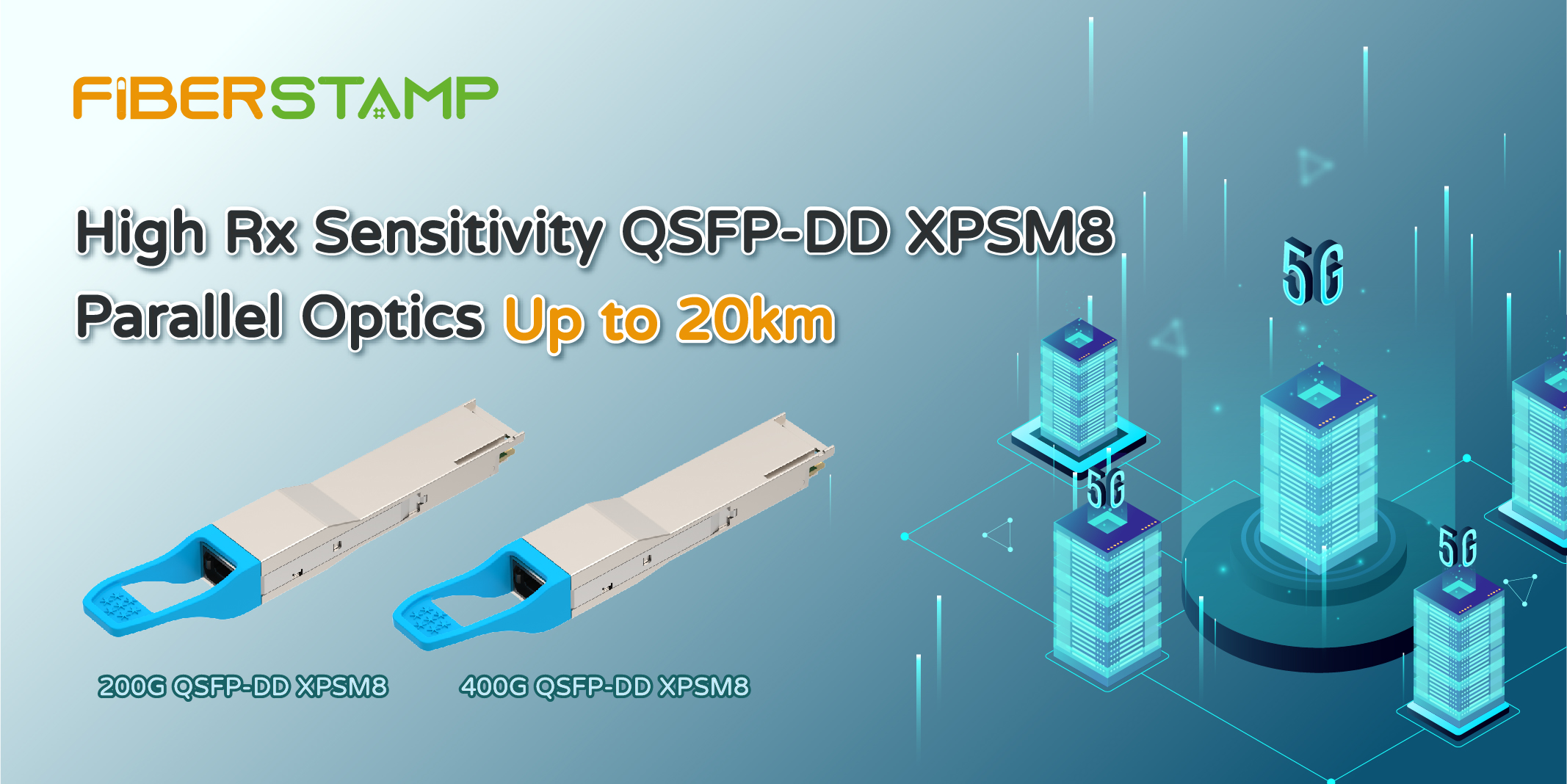 FIBERSTAMP Launches high sensitivity 400G and 200G QSFP-DD XPSM8 ...